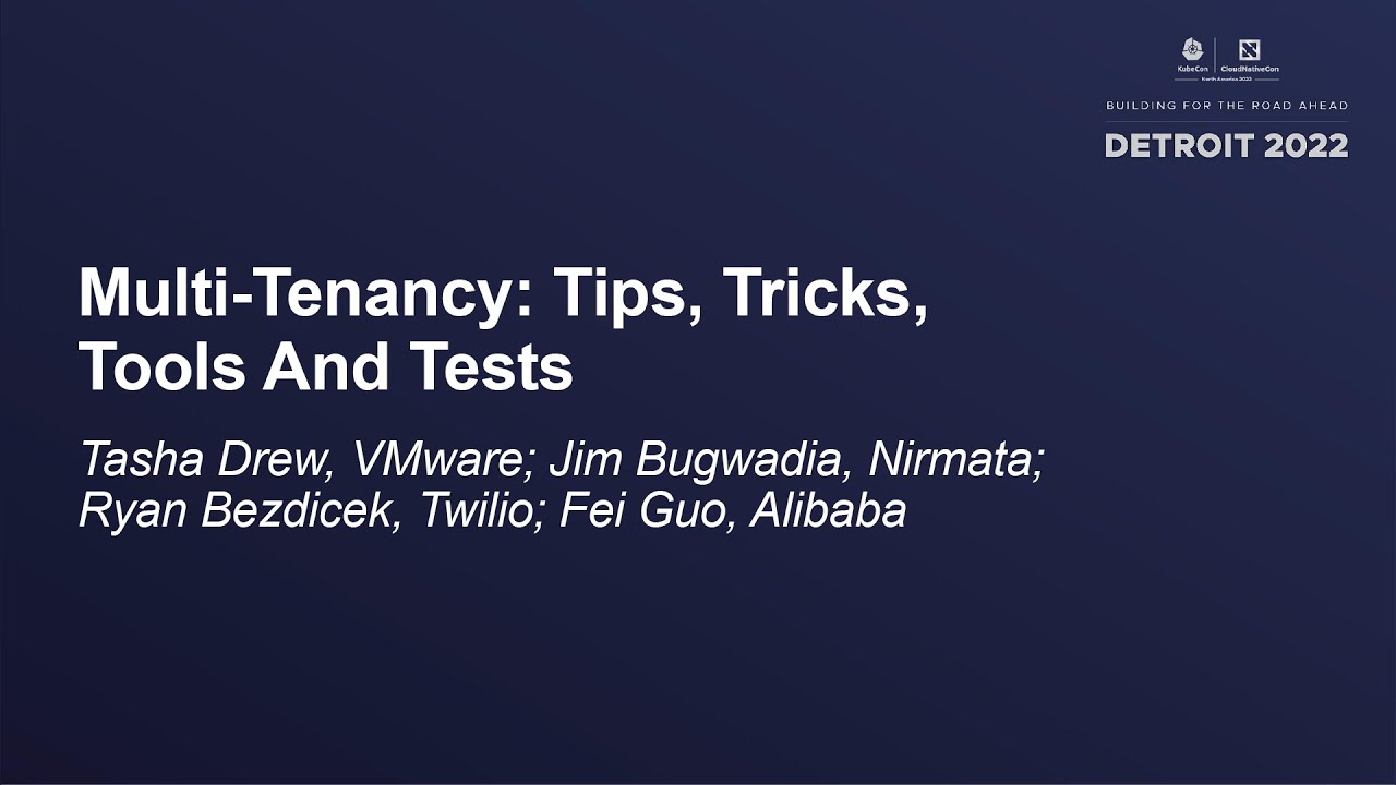 Multi-Tenancy: Tips, Tricks, Tools And Tests - Adrian Ludwin, Tasha ...