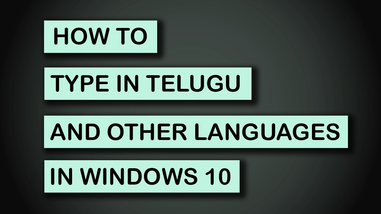 How To Type In Telugu And Other Languages In Windows 10 YouTube How To Type In Telugu And Other Languages In Windows 10 YouTube