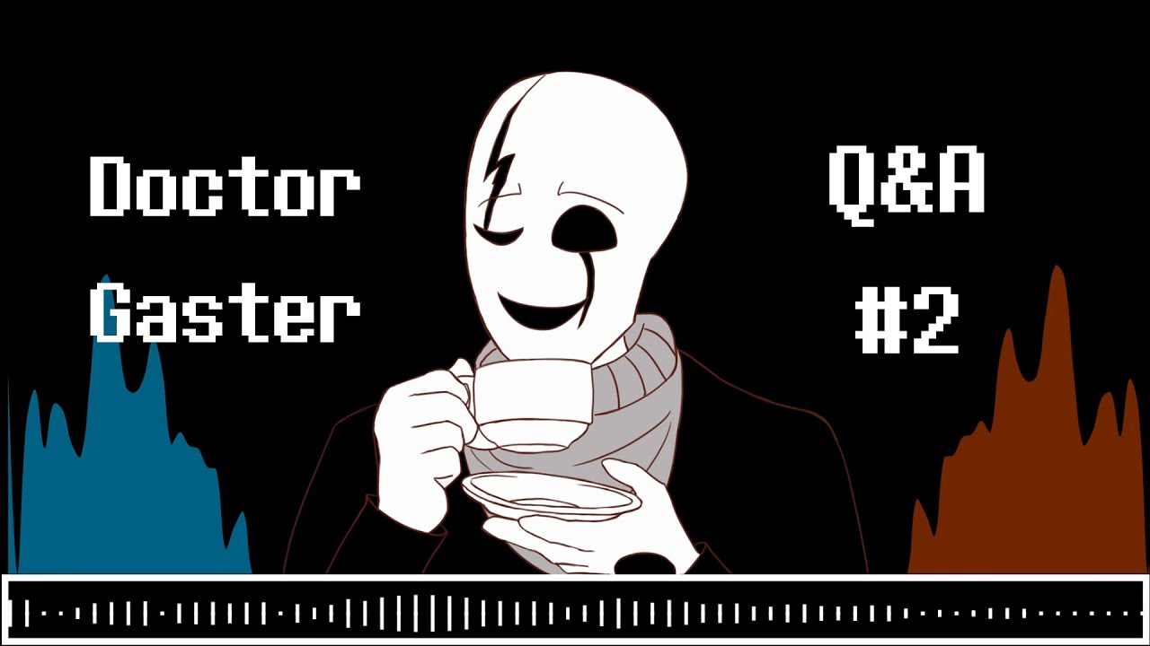 Doctor W.D. Gaster Q&A Episode 2 | Undertale | The Golden Quiche - YouTube