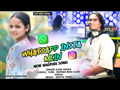 WHATSAPP INSTA MEIN ll NEW  NAGPURI SONG ll BY AZAD SONAA ll 2025