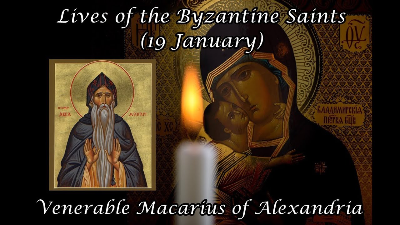 Byzantine Saints: Venerable Macarius of Alexandria (19 January) - YouTube