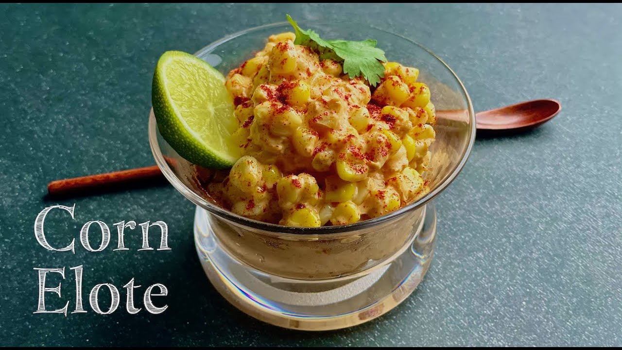 Corn Elote Recipe | Mexican Street Corn Snack in a Cup - YouTube