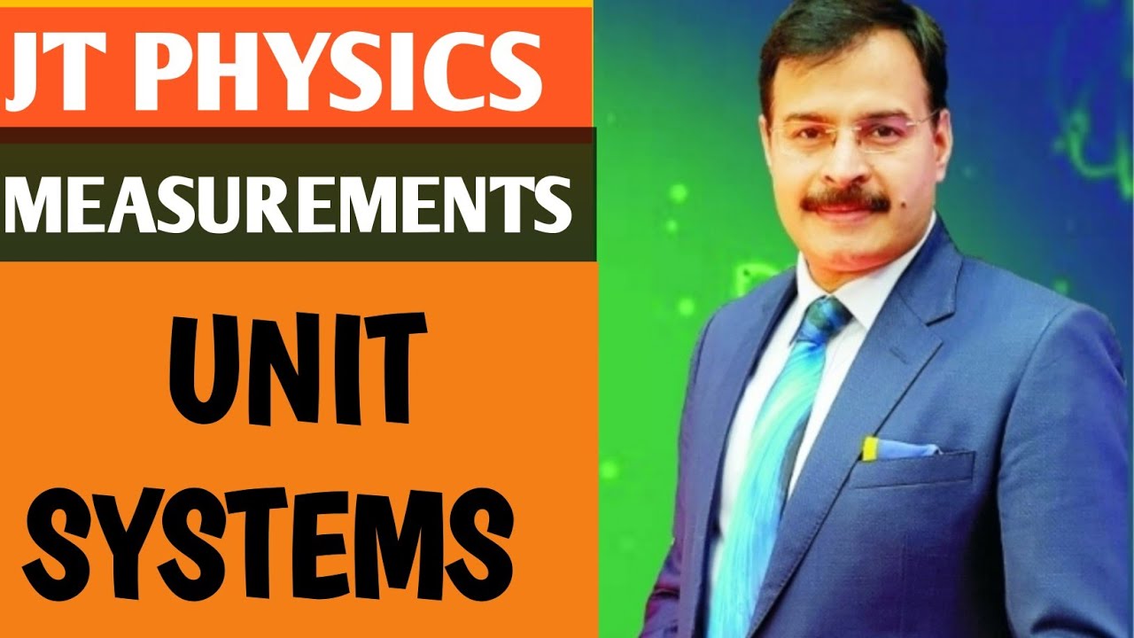 JT PHYSICS || MEASUREMENTS || UNIT SYSTEMS - YouTube