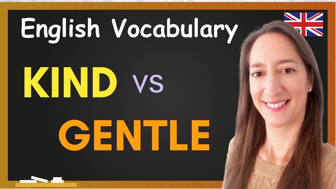 KIND vs GENTLE - What's the difference? - YouTube