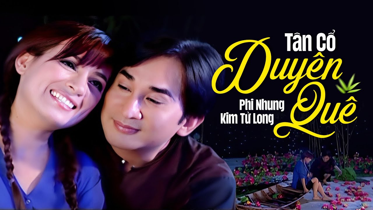 Tân Cổ Duyên Quê - Kim Tử Long & Phi Nhung | Tưởng Nhớ Cố Ca Sĩ Phi Nhung - YouTube