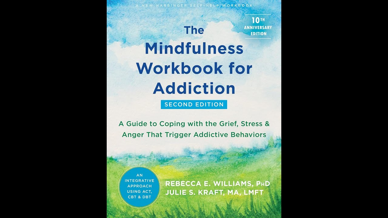 "The Mindfulness Workbook for Addiction" By Rebecca E. Williams - YouTube