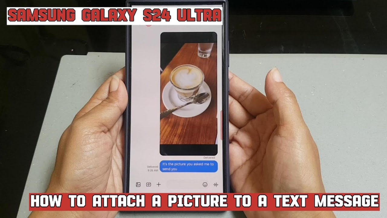 How to attach a picture to a text message on Samsung Galaxy S24 Ultra ...