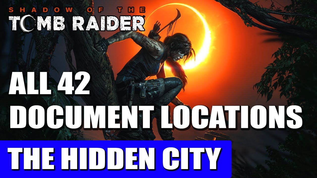 The Hidden City: All Document Locations | Shadow of the Tomb Raider ...
