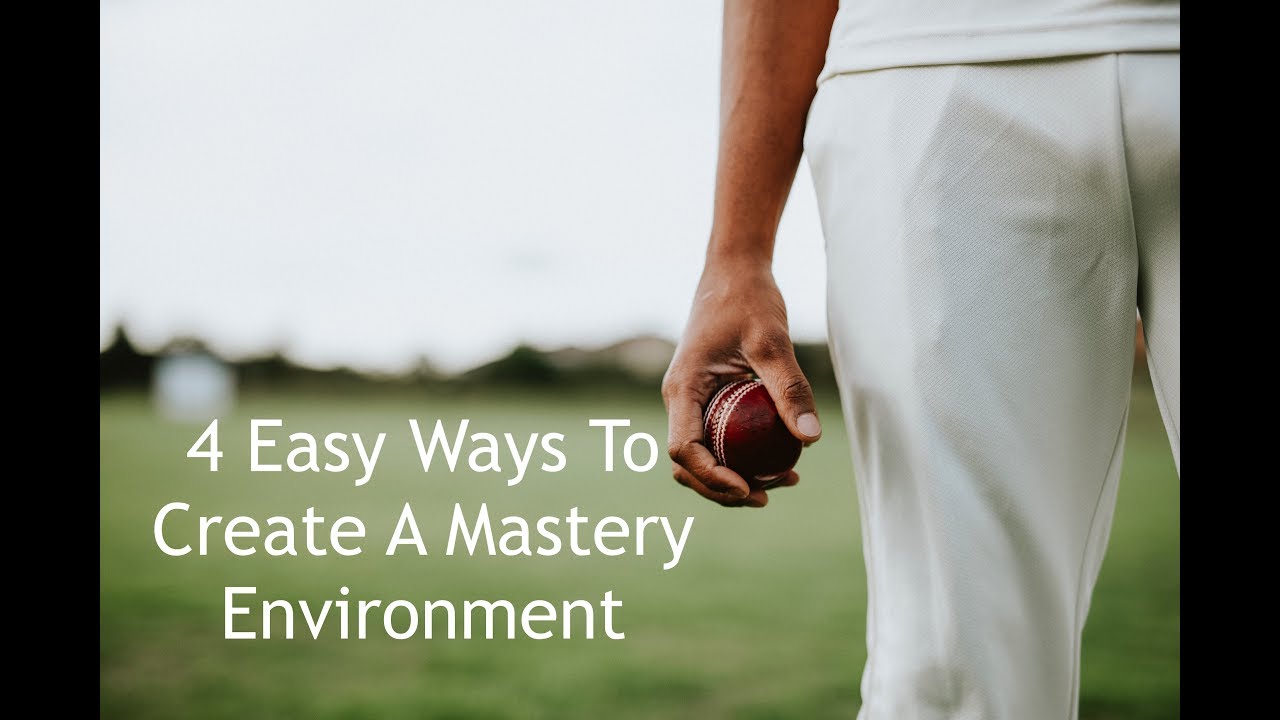 4 Easy Ways To Create A Mastery Environment | JWK Explains #2 - YouTube