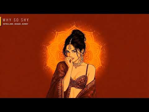 Why So Shy (Kahe Sharmaye) | Nitika Jain | Shaan | Sonny