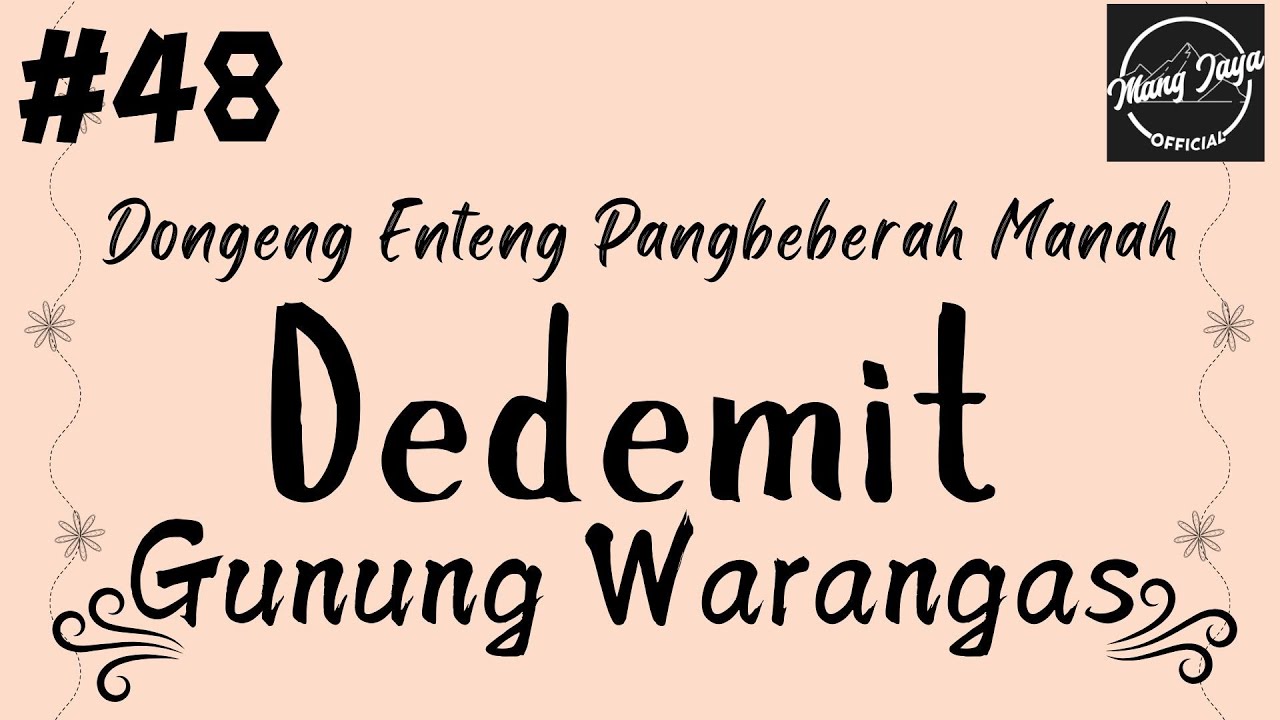 DEDEMIT GUNUNG WARANGAS 48, Dongeng Enteng Mang Jaya, Carita Sunda ...