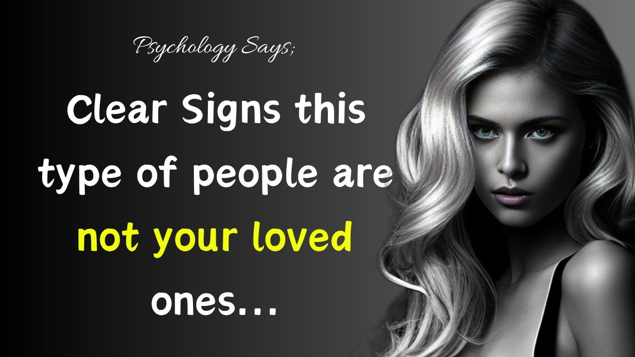 Clear Signs These People Are Not Your Loved Ones | Psychology Facts ...