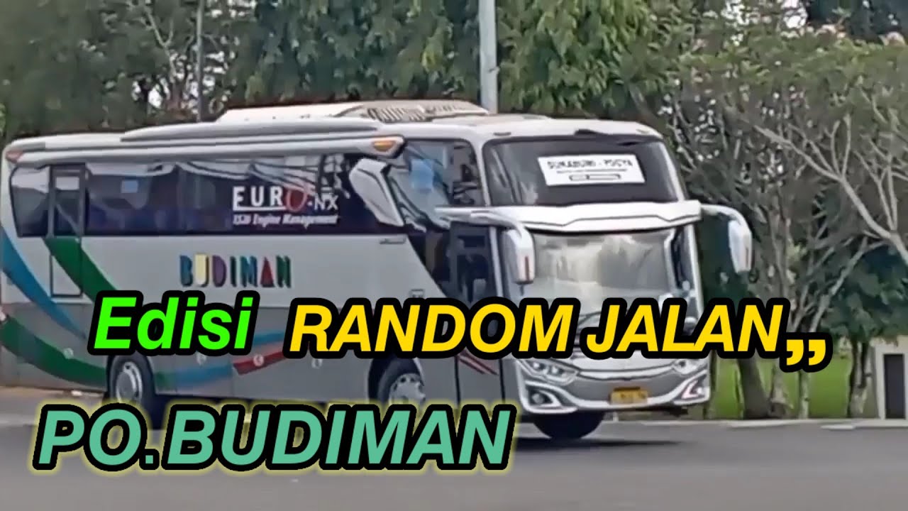 Edisi Po Budiman Random Jalan #budimanbus #telolet - YouTube