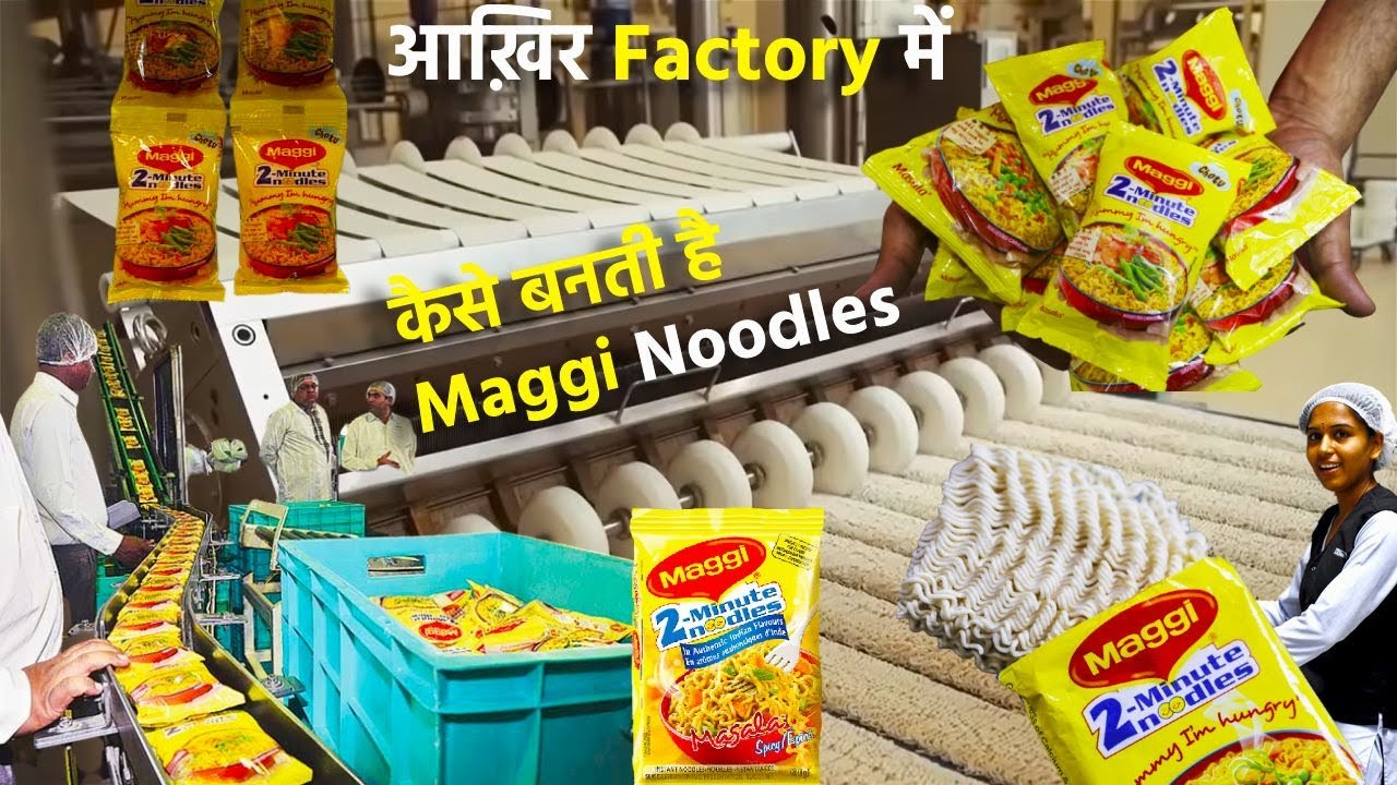 मैगी किस चीज की बनती है आख़िर Factory में कैसे बनती है Maggi Noodles ...