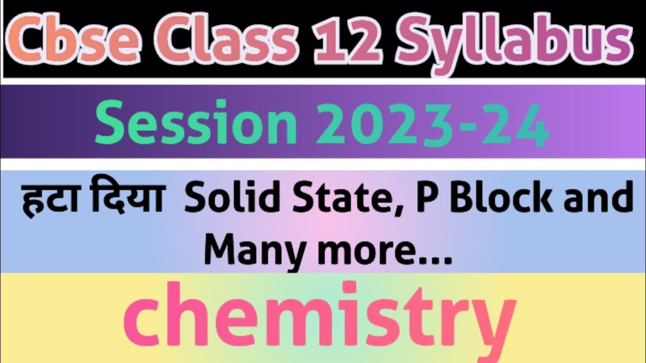 CBSE class 12 CHEMISTRY Syllabus | Session 2023-24 | Class 12 ...