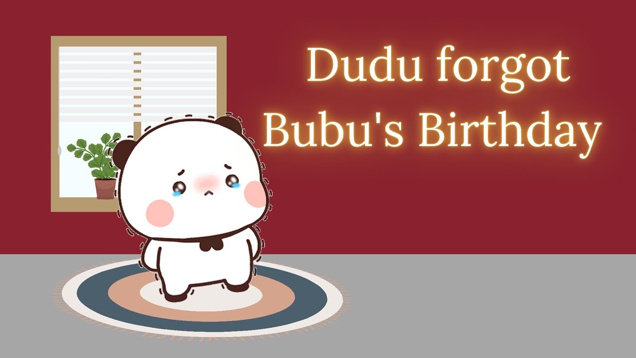 Dudu forgot Bubu's Birthday 🎂🎈🥺| Peachgoma23 - YouTube