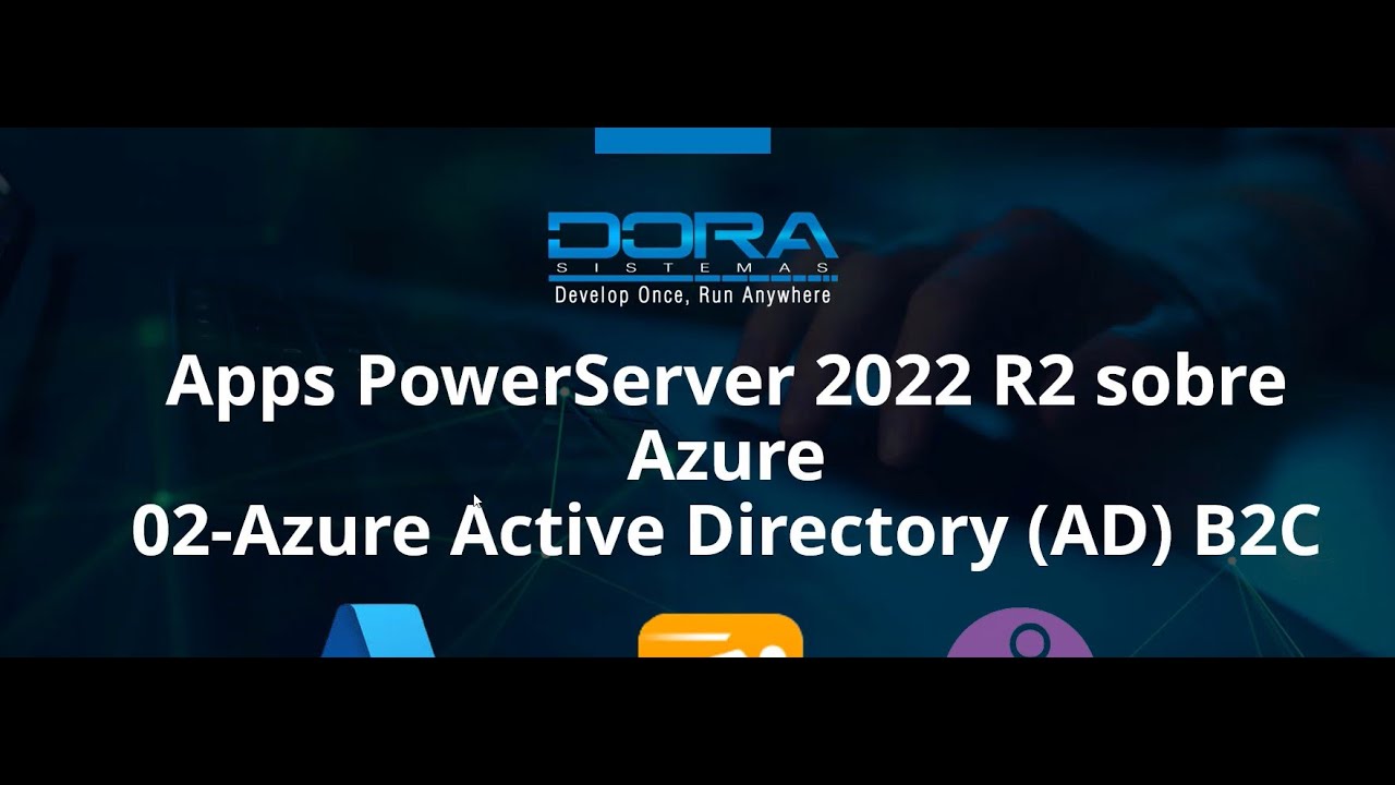 🖱APPS POWERSERVER 2022 R2 SOBRE AZURE / VIDEO 02 - Implementando Azure Active Directory (AD) B2C ...