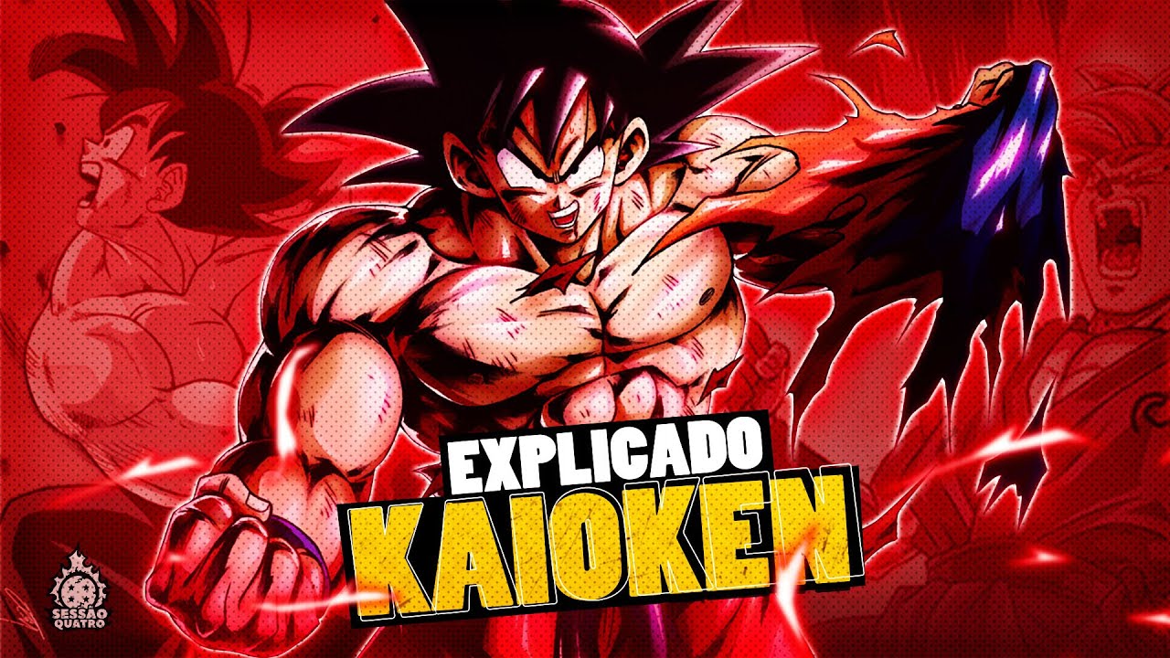 COMO FUNCIONA O KAIOKEN? *explicação completa* - YouTube