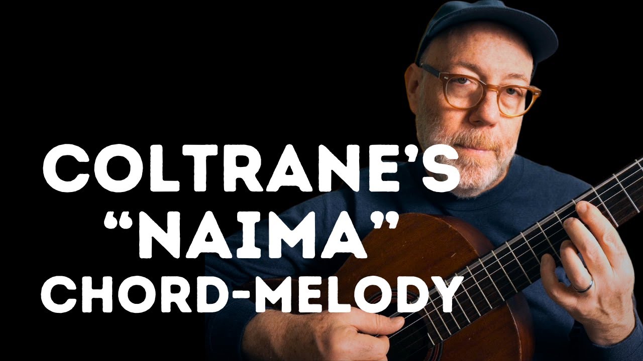 CHORD-MELODY Arrangement of "Naima" (John COLTRANE) - YouTube