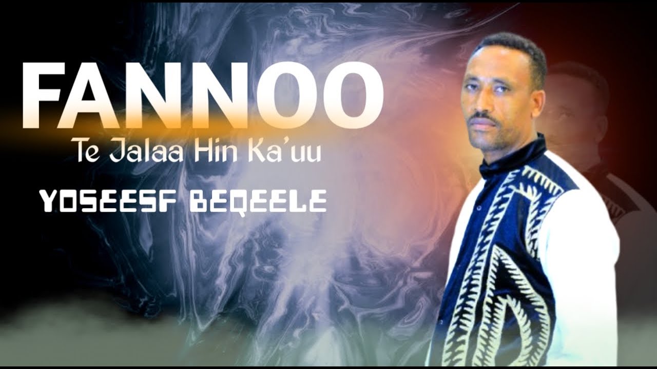 FANNOO New afan oromo song by singer #yosef #bekele - YouTube