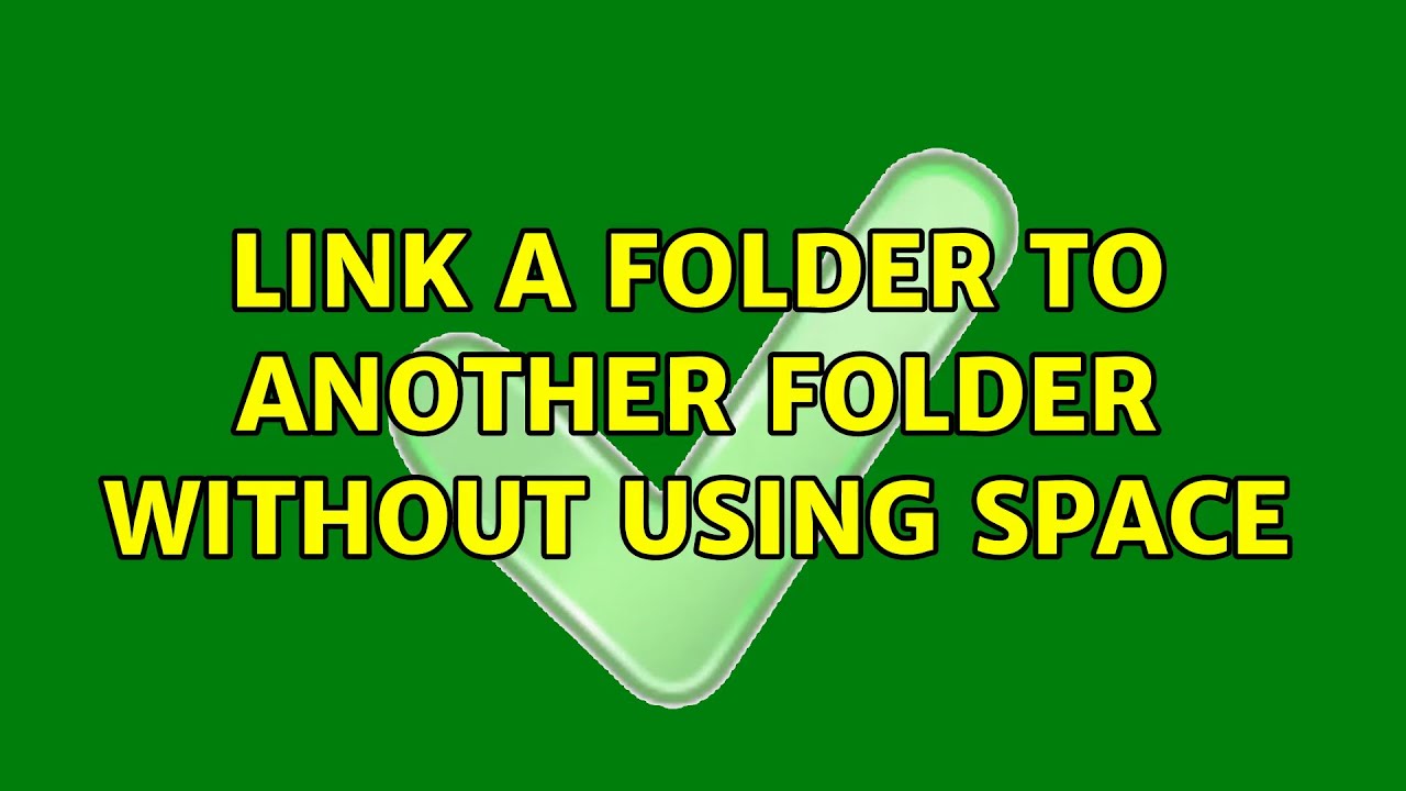 Link A Folder To Another Folder Without Using Space YouTube link-a-folder-to-another-folder-without-using-space-youtube