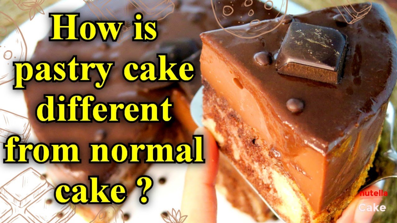 Nutella cake : How is pastry cake different from normal cake? | Nutella ...
