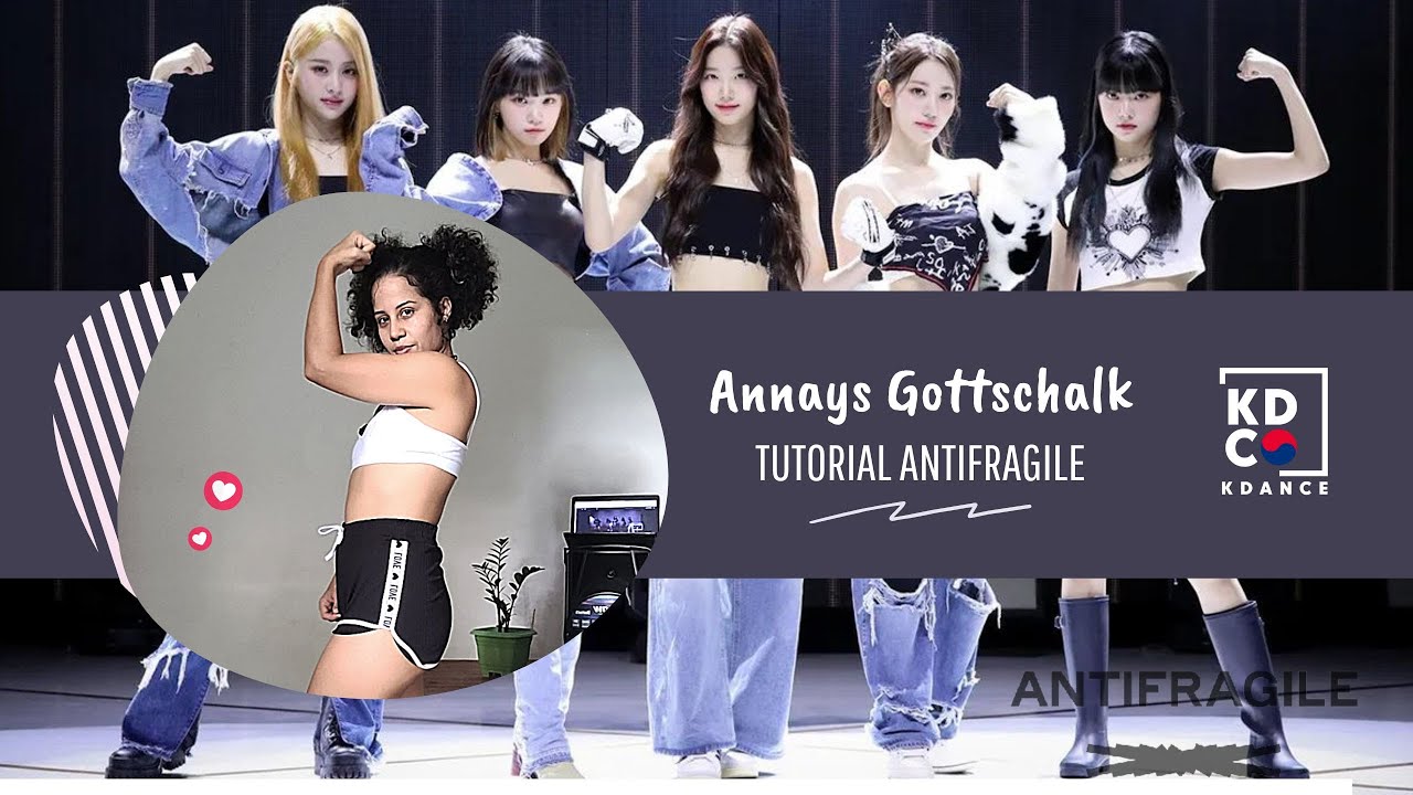 [TUTORIAL] KPOP CLASS - Antifragile, LESSERAFIM~ by Annays Gottschalk - YouTube
