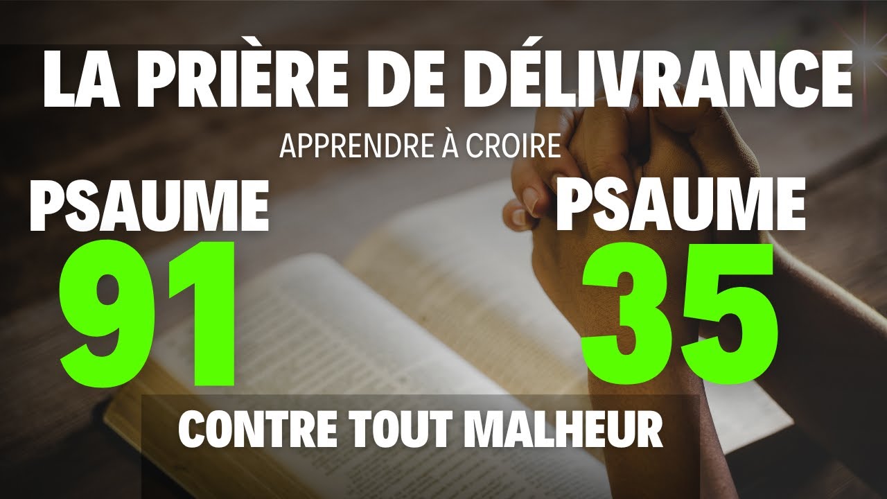 PSAUME 91 ET PSAUME 35 | Deux Prières Puissantes de Délivrance Et de la ...