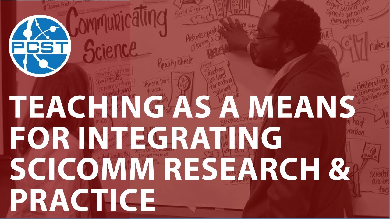 PCST Webinar Series 2022: Teaching as a Means for Integrating SciComm Research and Practice ...
