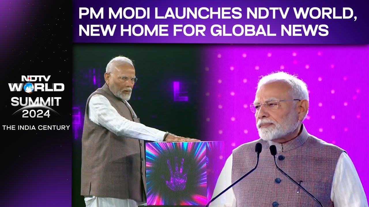 NDTV World | PM Modi Launches NDTV World, New Home For Global News At # ...