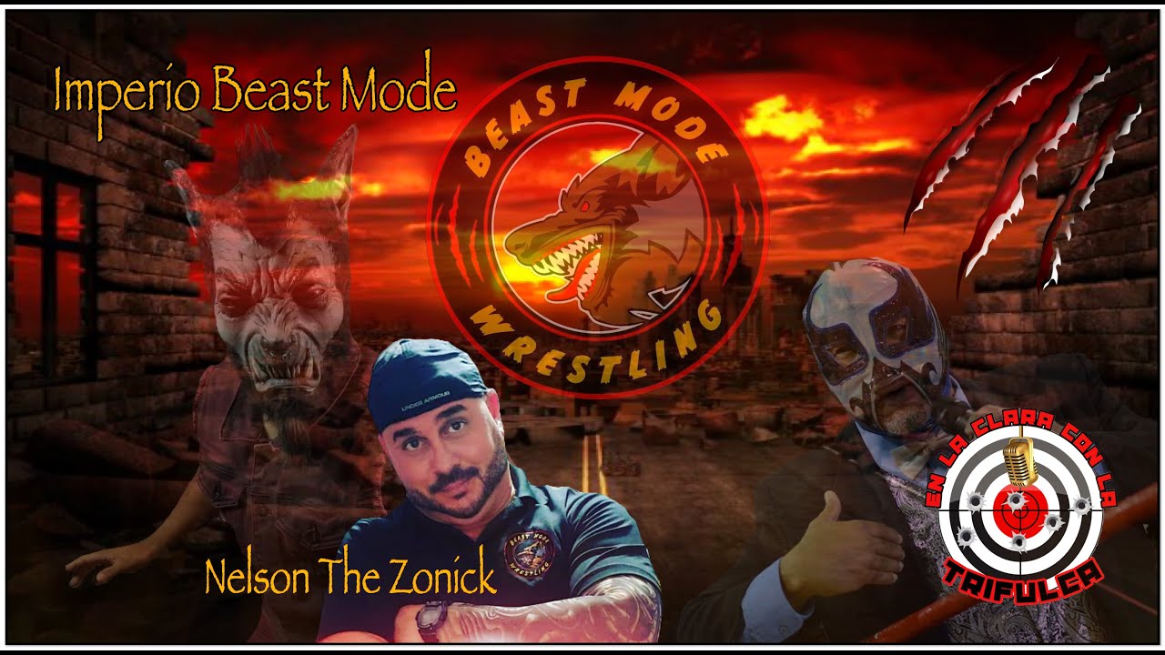 Nelson The Zonick Nos Habla De Imperio Beast Mode, Beast Mode Wrestling ...