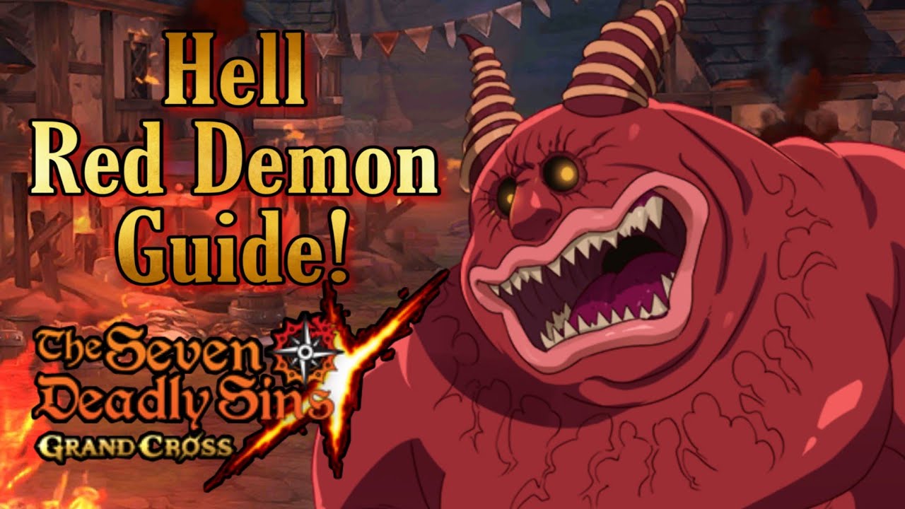 Hell Red Demon Guide! Seven Deadly Sins Grand Cross! - YouTube