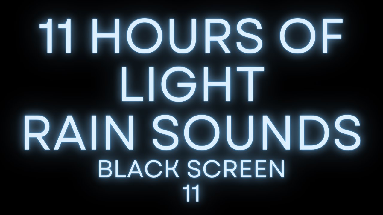 11 Hours of Quality Relaxing Light Rain Sounds for Sleeping Black ...