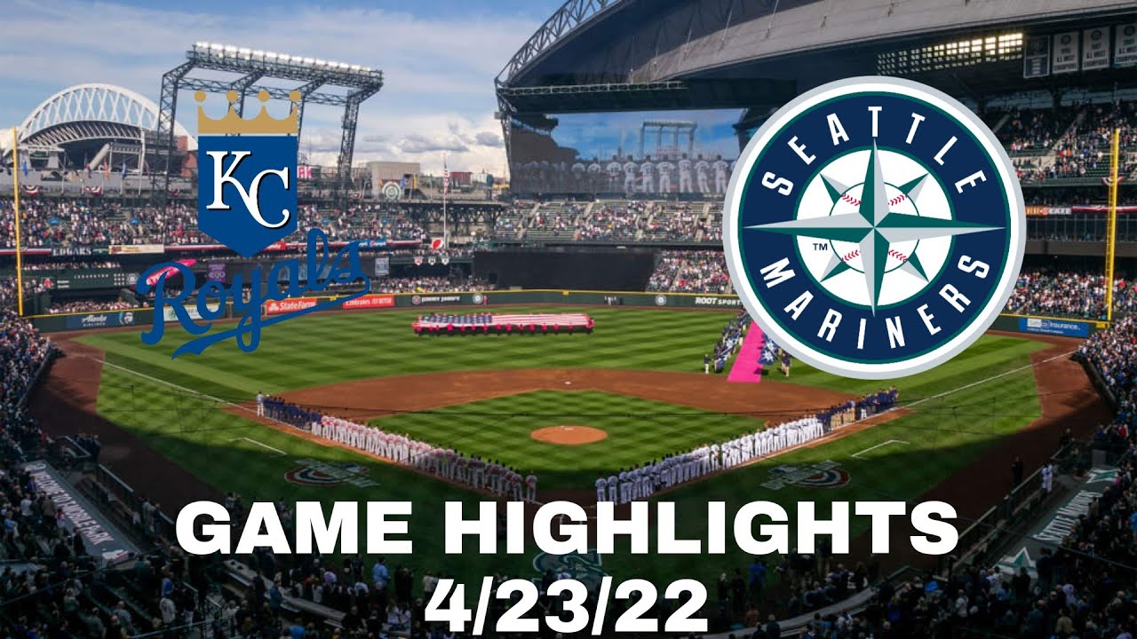 Seattle Mariners vs Kansas City Royals Game Highlights 4/23/22 - YouTube