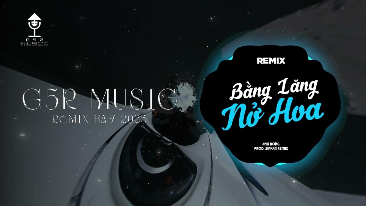 Bằng Lăng Nở Hoa Remix - Anh Rồng | SinKra Remix || G5R Music Remix Hay 2025 - YouTube