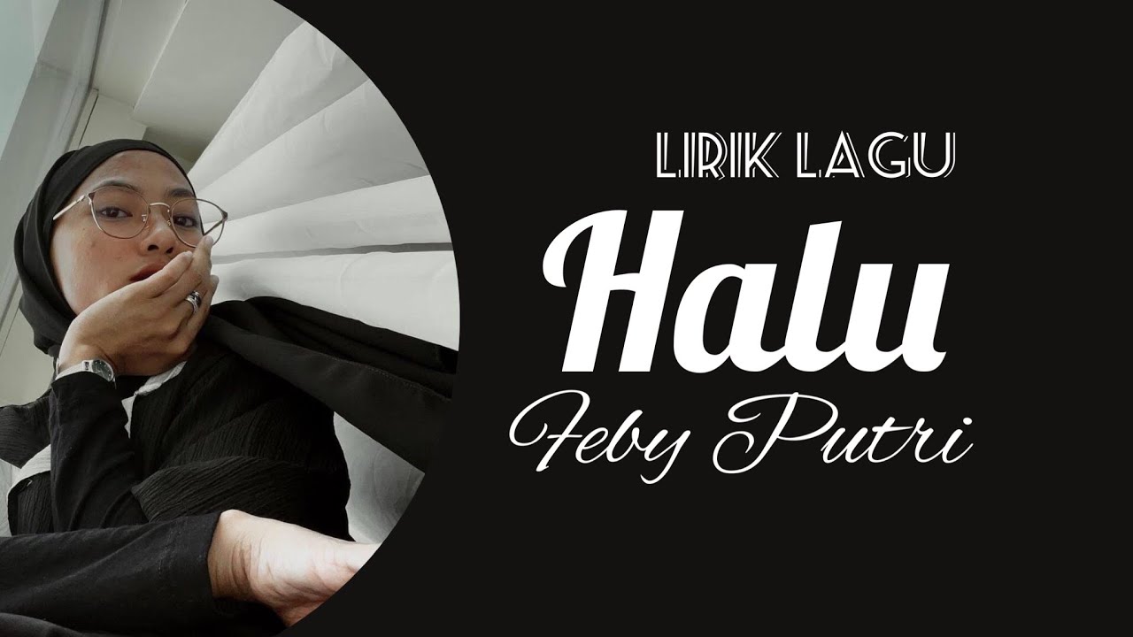 Halu - Feby Putri | Lirik - YouTube