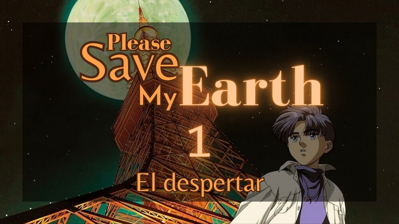 Please Save My Earth - OVA 1 - El despertar - YouTube
