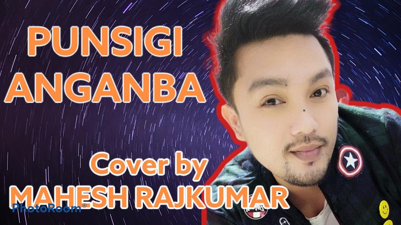 Punsigi Anganba | Manipuri Songs | Cover Songs | Arbin Soibam # ...