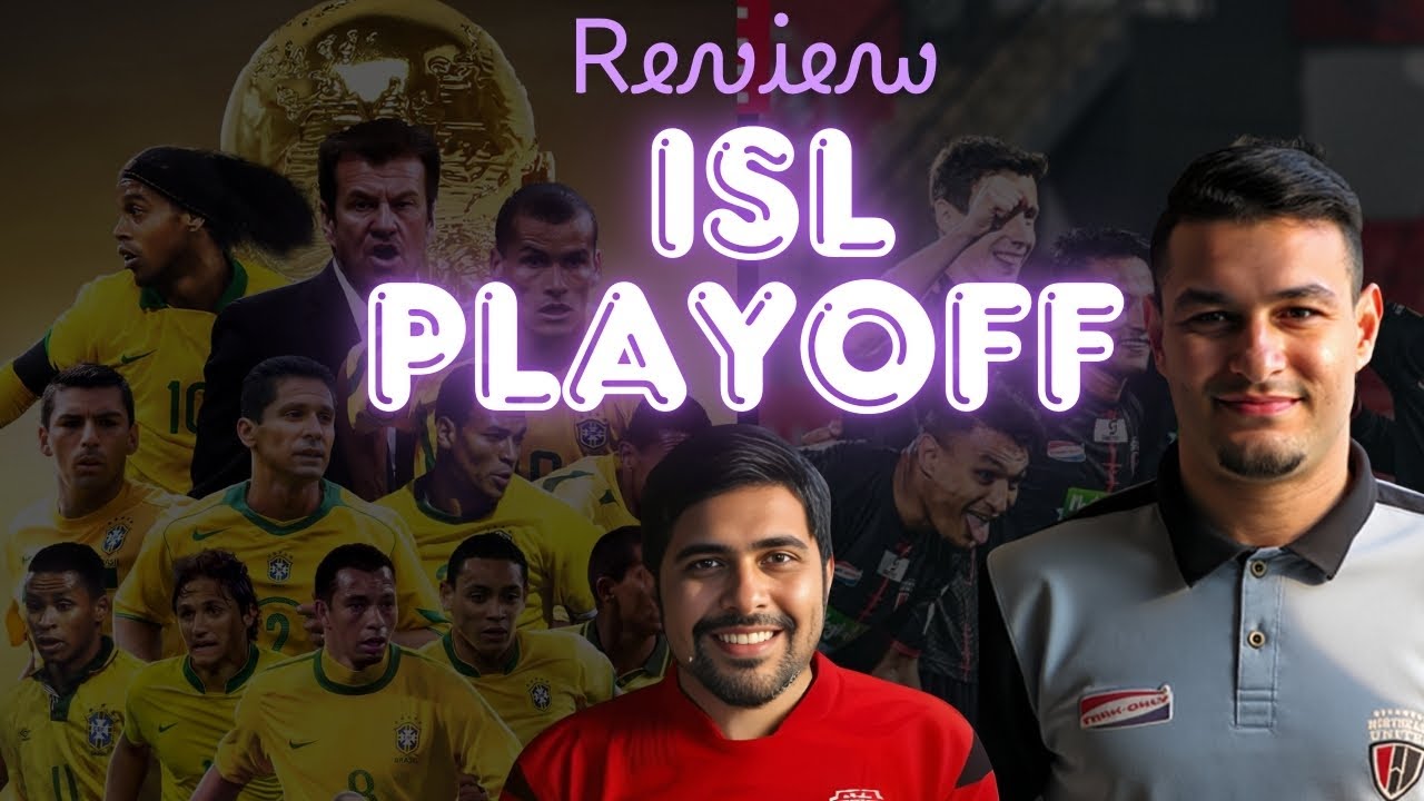 ISL Playoff Review:⚡ NEUFC vs JFC, BFC vs MCFC ⚔️ FSDL vs AIFF🔥 India ...