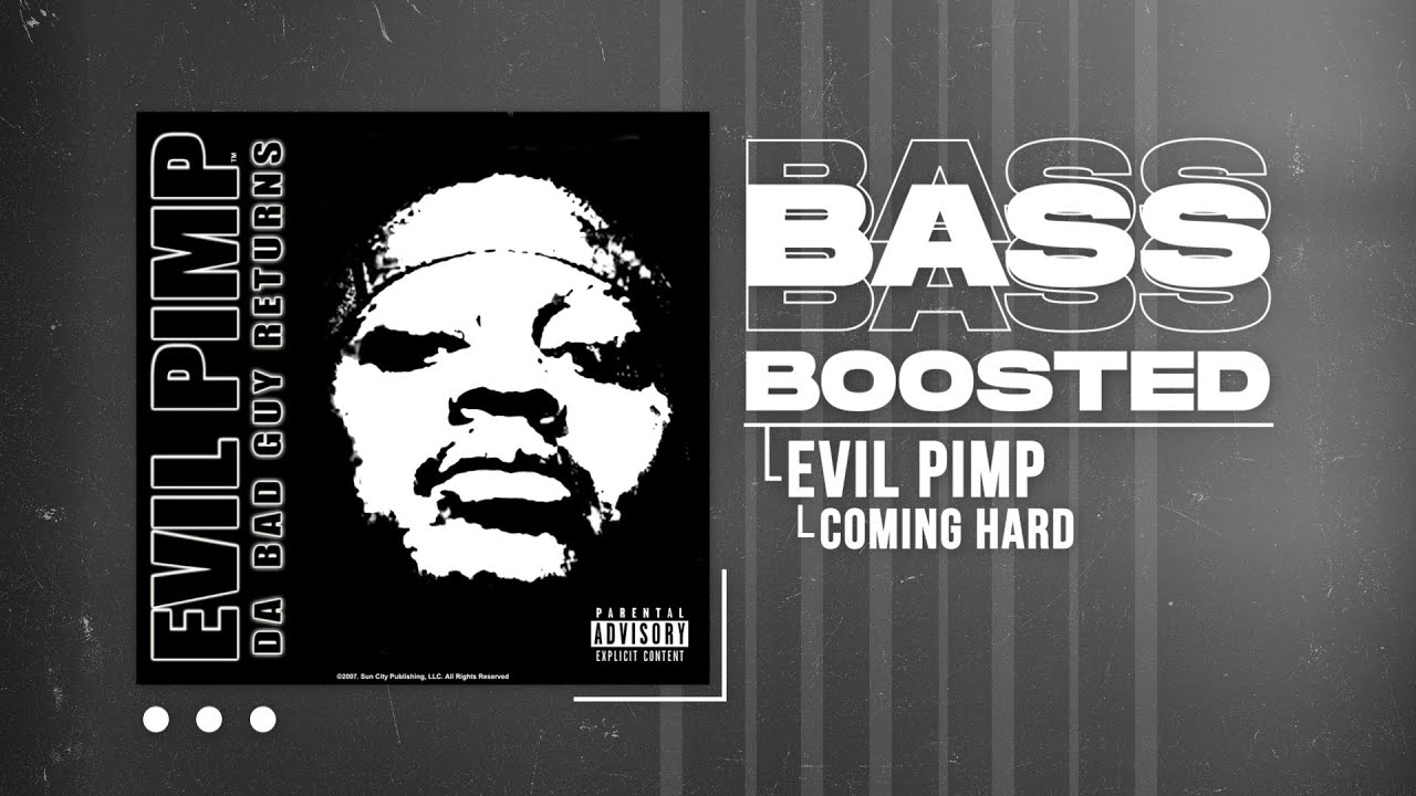 EVIL PIMP - COMING HARD (BASS BOOSTED) - YouTube