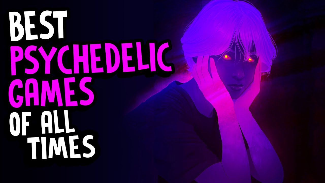 Best Psychedelic Games Ever - YouTube