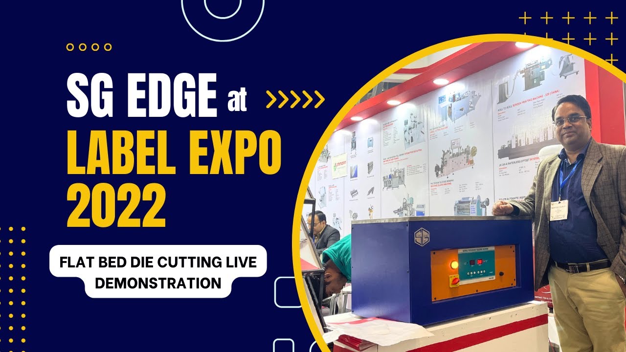 SG EDGE at LABEL EXPO 2022 | FLAT BED DIE CUTTING LIVE DEMONSTRATION ...