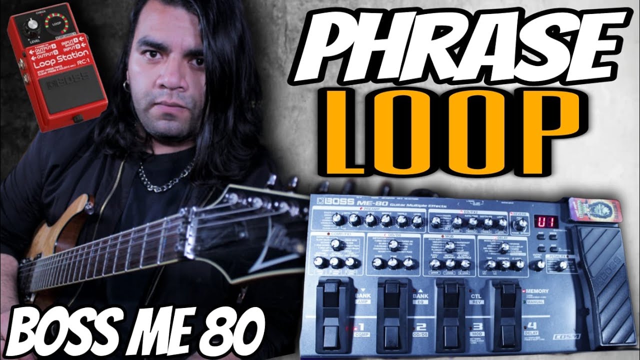 Conoce tu pedalera ⚠️ PHRASE LOOP ⚠️ Boss ME-80 - YouTube