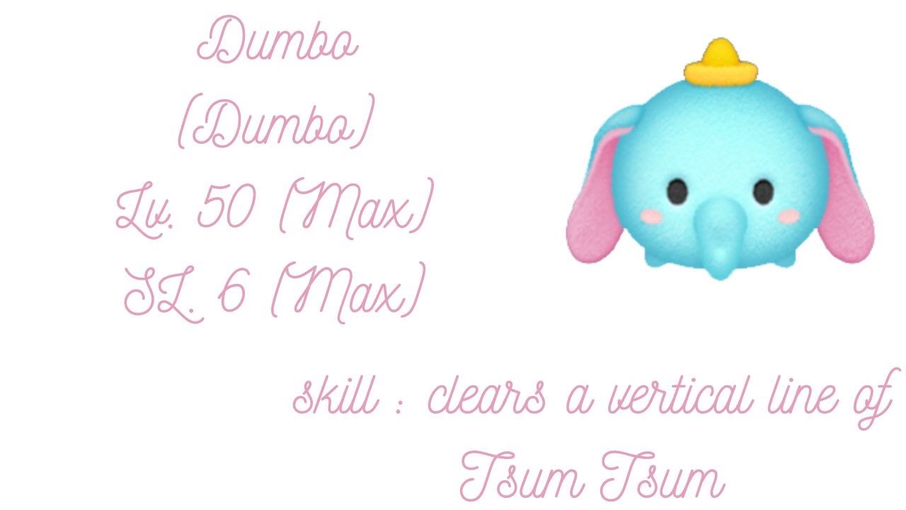 Disney Tsum Tsum - Dumbo 🐘 - Lv.50 (Max) - SL.6 (Max) - YouTube