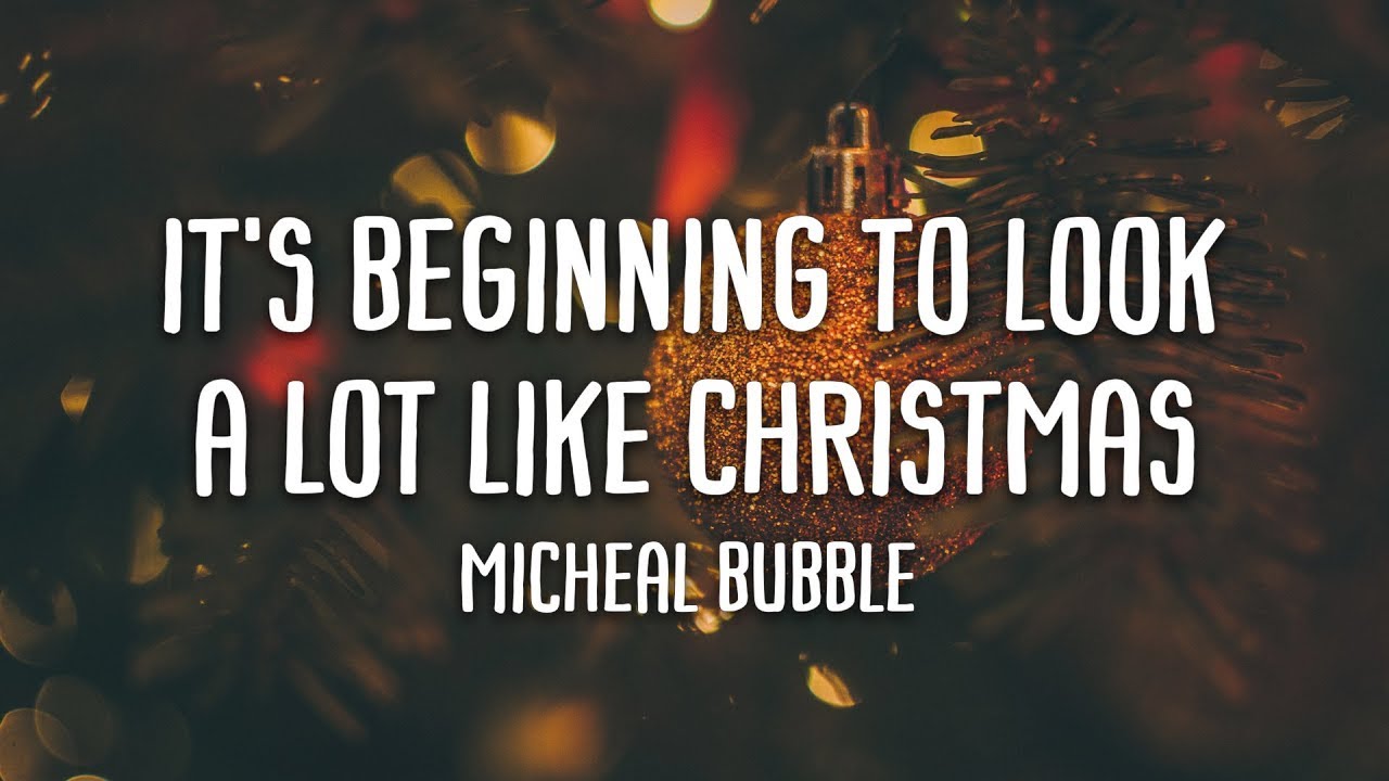 Michael Buble - It's Beginning to Look a Lot Like Christmas (lyrics ...