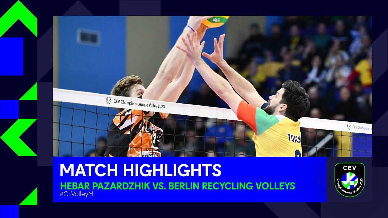 Highlights | Hebar PAZARDZHIK vs. BERLIN Recycling Volleys | CEV ...