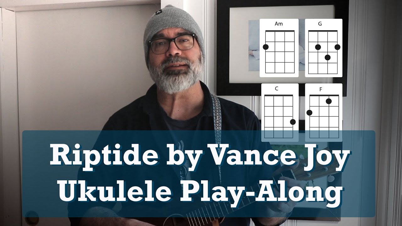 Riptide by Vance Joy Ukulele Play-Along with Chords, Riff & Lyrics ...