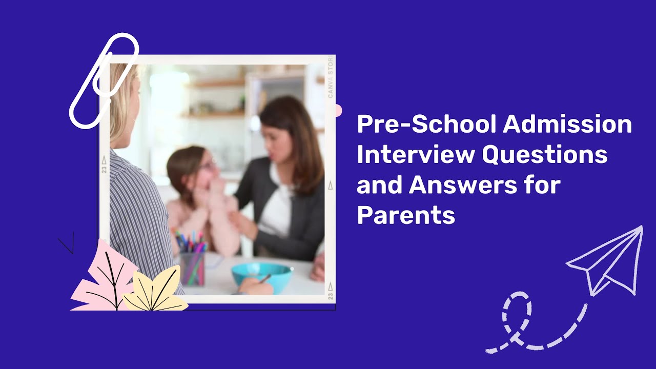 Pre School Admission Interview Questions And Answers For Parents YouTube pre-school-admission-interview-questions-and-answers-for-parents-youtube