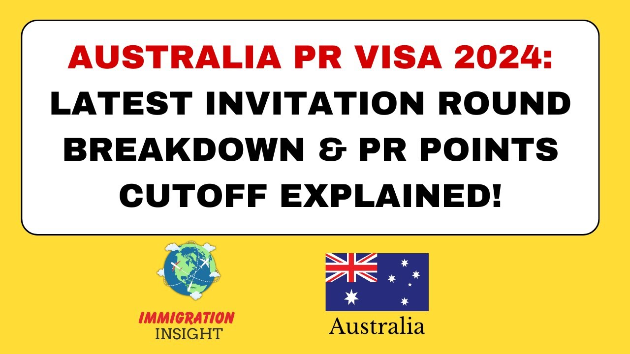Australia PR Visa 2024: Latest Invitation Round Breakdown & PR Points ...