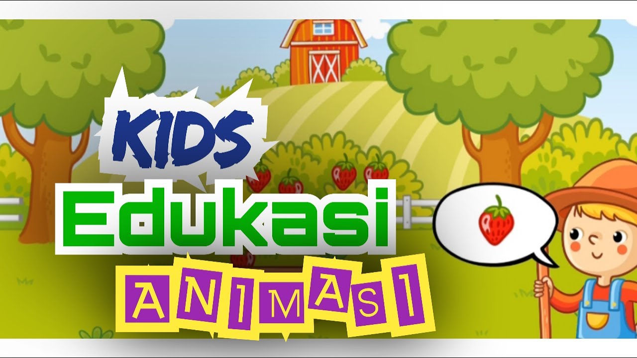 VIDEO ANAK-ANAK ANIMASI ANAK EDUKASI ANAK-ANAK KIDS EDUKASI GAME ...